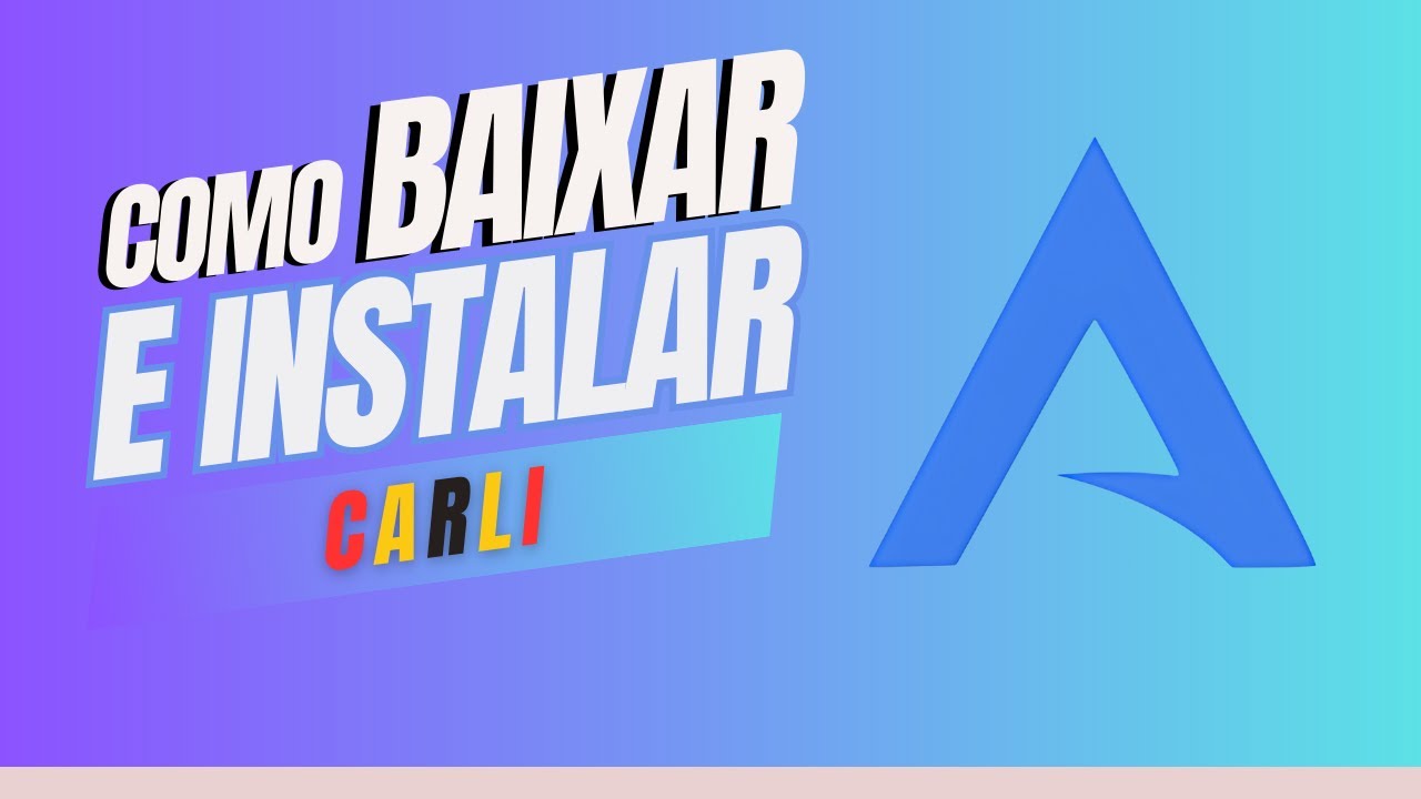 COMO BAIXAR E INSTALAR O CARLI? UM ARCH LINUX PARA INICIANTES - YouTube