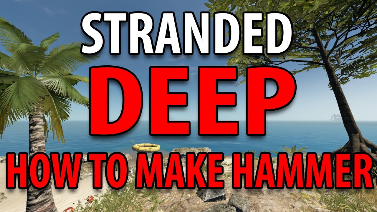 Stranded Deep - How to make Hammer - YouTube