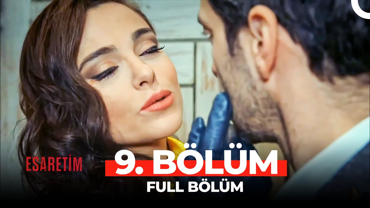 Esaretim Sensin 9.Bölüm - YouTube