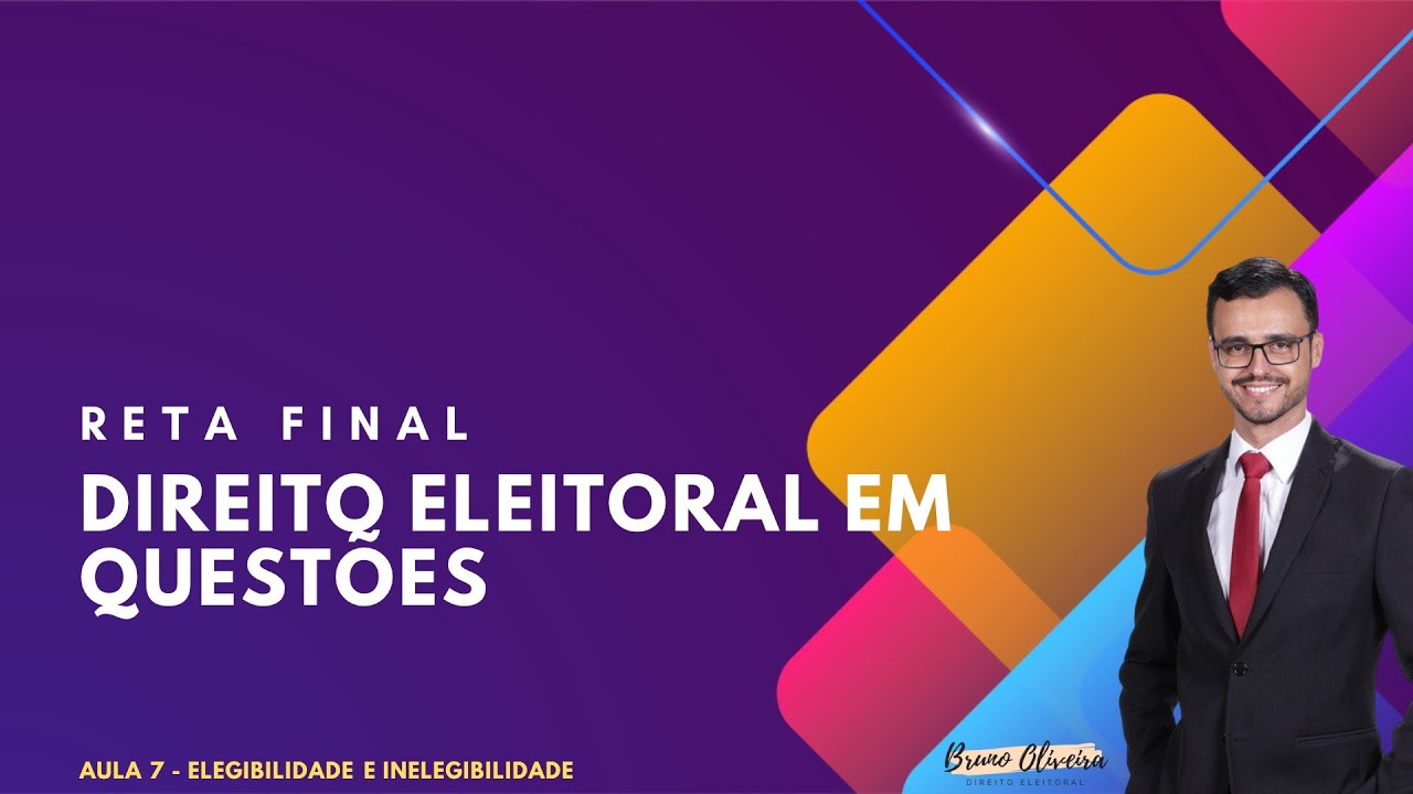Reta Final em Questões | Aula 7 | Elegibilidade e Inelegibilidade - YouTube