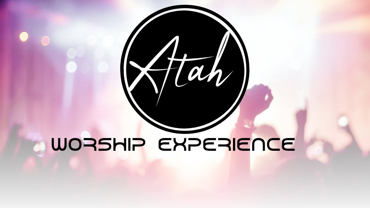 Atah Worship Experience - YouTube