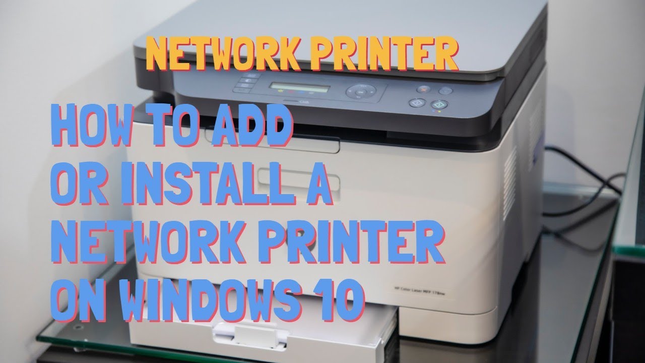 How To Install Or Add A Network Printer On Windows 10 YouTube how-to-install-or-add-a-network-printer-on-windows-10-youtube