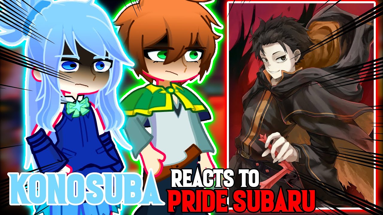 +18 Konosuba reacts to Pride Subaru Natsuki || 1/? || Pride Route ...