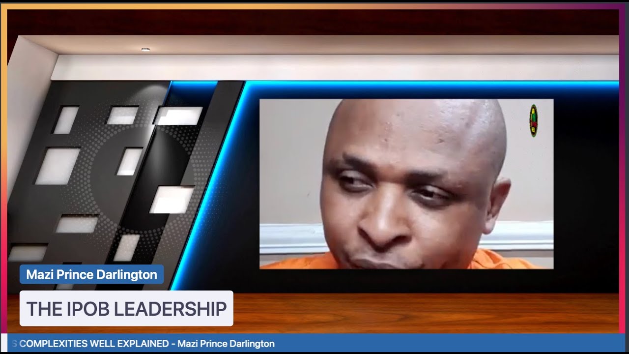 THE IPOB LEADERSHIP & IT'S COMPLEXITIES WELL EXPLAINED - Mazi Prince ...