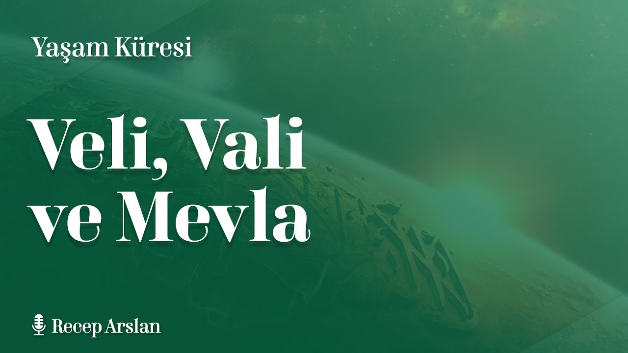 Veli, Vali ve Mevla I Recep Arslan (Sesli Anlatım) - YouTube