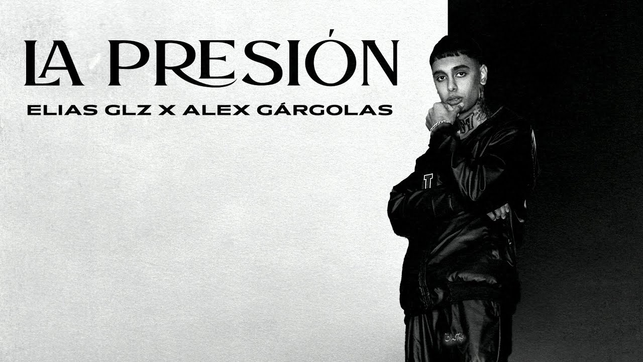 Elias Glz, Alex Gárgolas - La Presión (Video Oficial) - YouTube