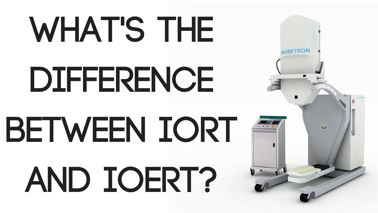 What's the Difference Between IORT and IOERT? - YouTube