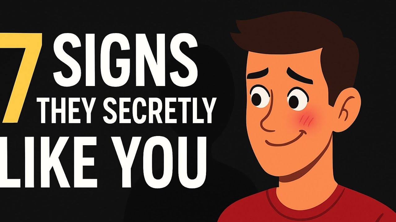 "7 signs they secretly like you"(But won't say it) - YouTube