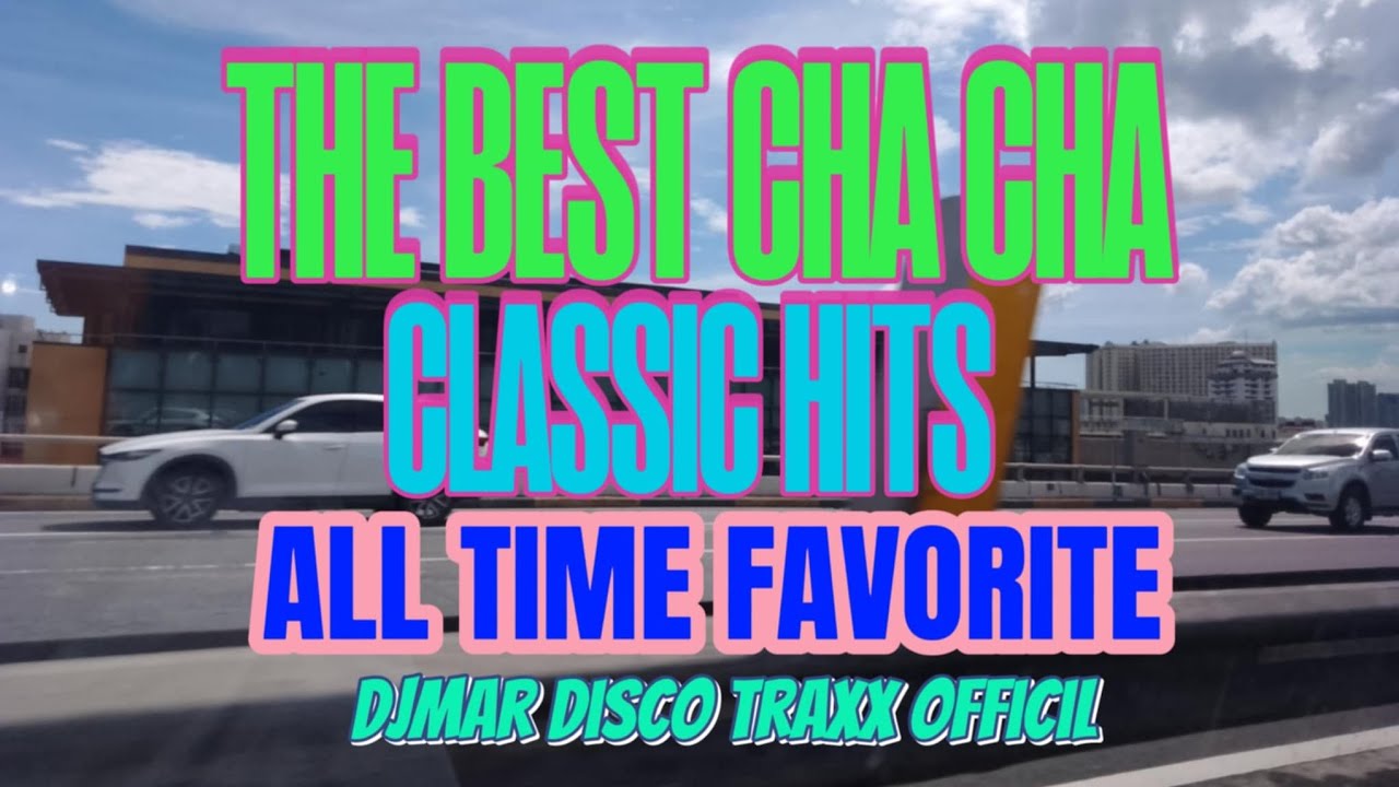 #1k THE BEST CHA CHA ] CLASSIC HITS ] ALL TIME FAVORITE ...