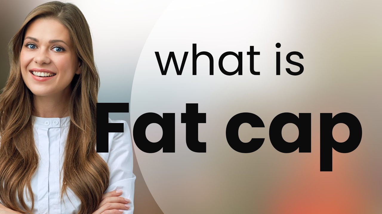 Deciphering the Phrase "Fat Cap" - YouTube