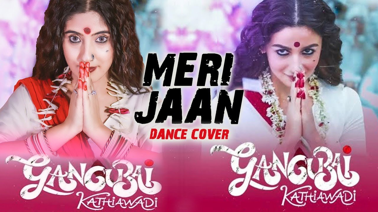 Meri Jaan Dance Cover | Gangubai | Sameeksha Sud | Mohak Manghani - YouTube
