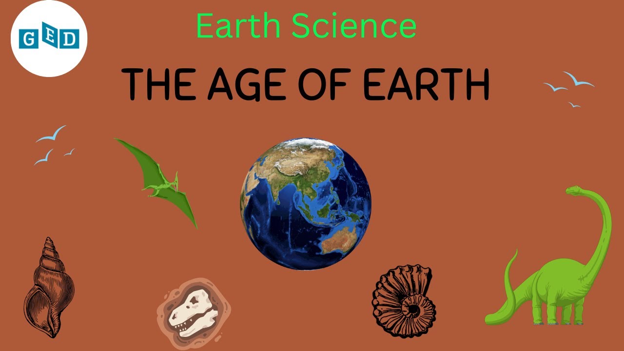 GED earth science ရဲ့ The age of earth အကြောင်းရှင်းရှင်းလင်းလင်းလေ့လာက ...