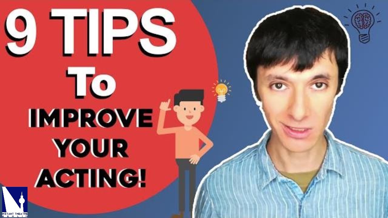 9 TIPS to improve your ACTING! | TIPS and EXERCISES to practice acting ...