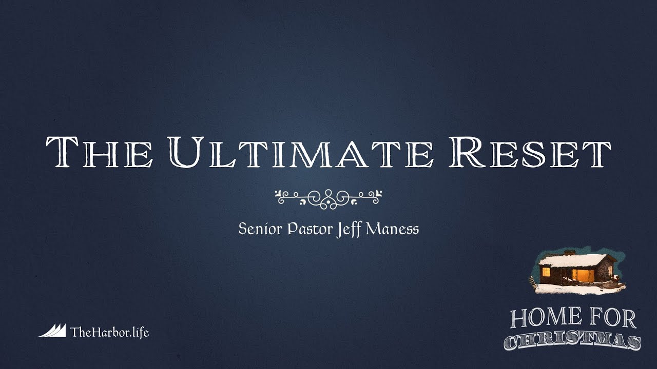 Home for Christmas: The Ultimate Reset - Jeff Maness - YouTube