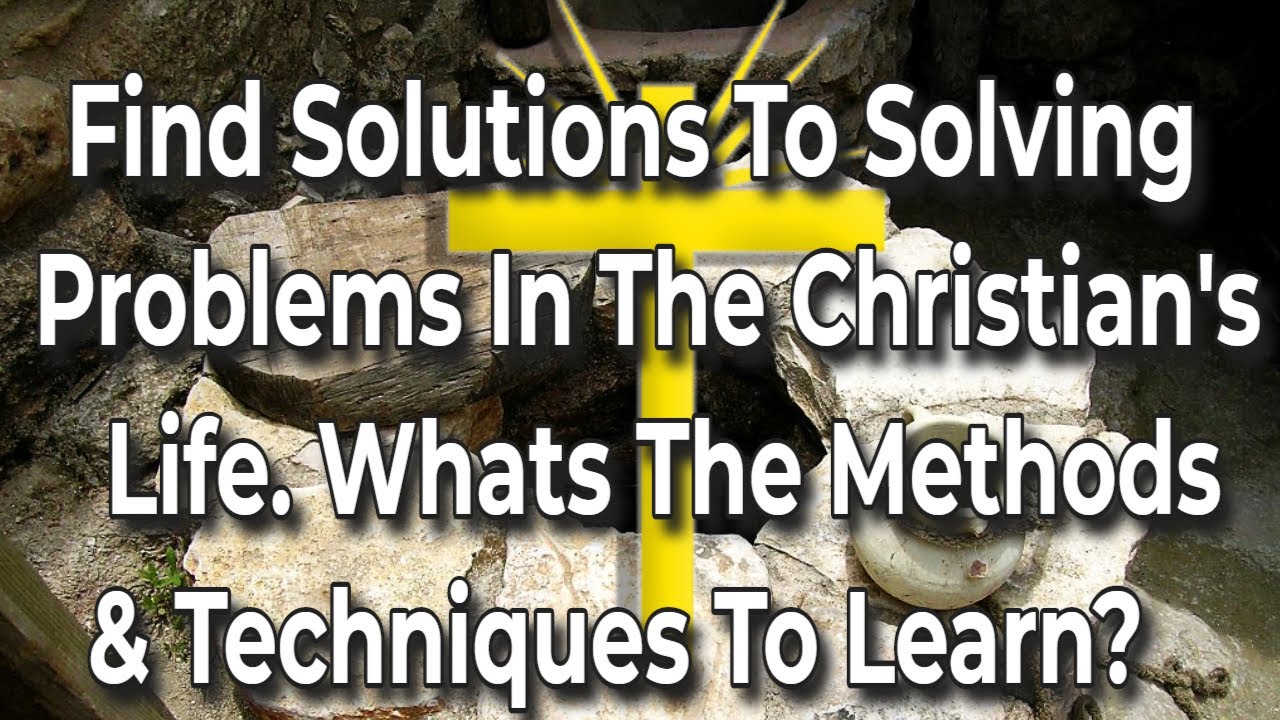 Find Solutions to Problems In The Christian's Life. What are The ...