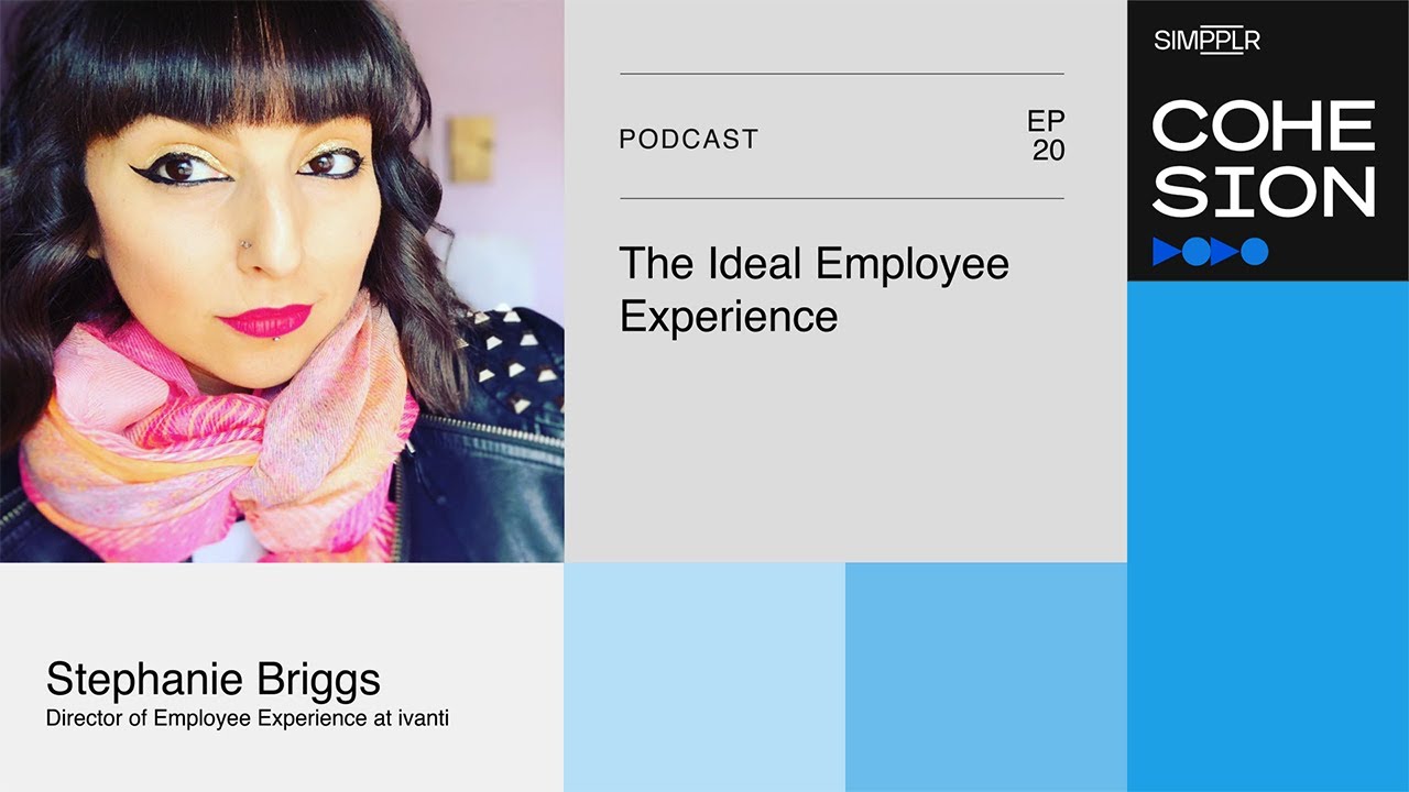 The Ideal Employee Experience, with Stephanie Briggs, Director of ...