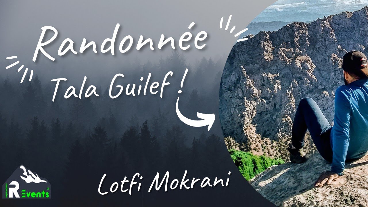 TALA GUILEF SOUS LES PAS DES RANDONNEURS - YouTube