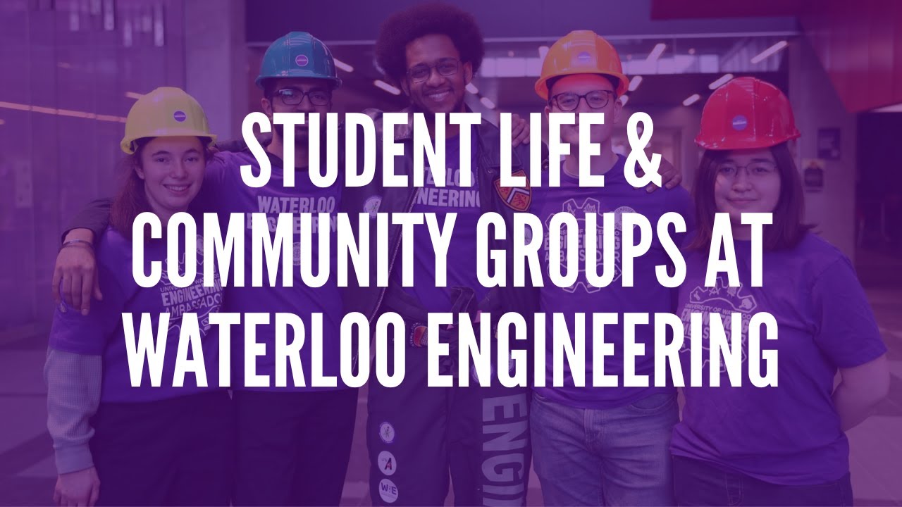Student Life & Community Groups at Waterloo Engineering - YouTube