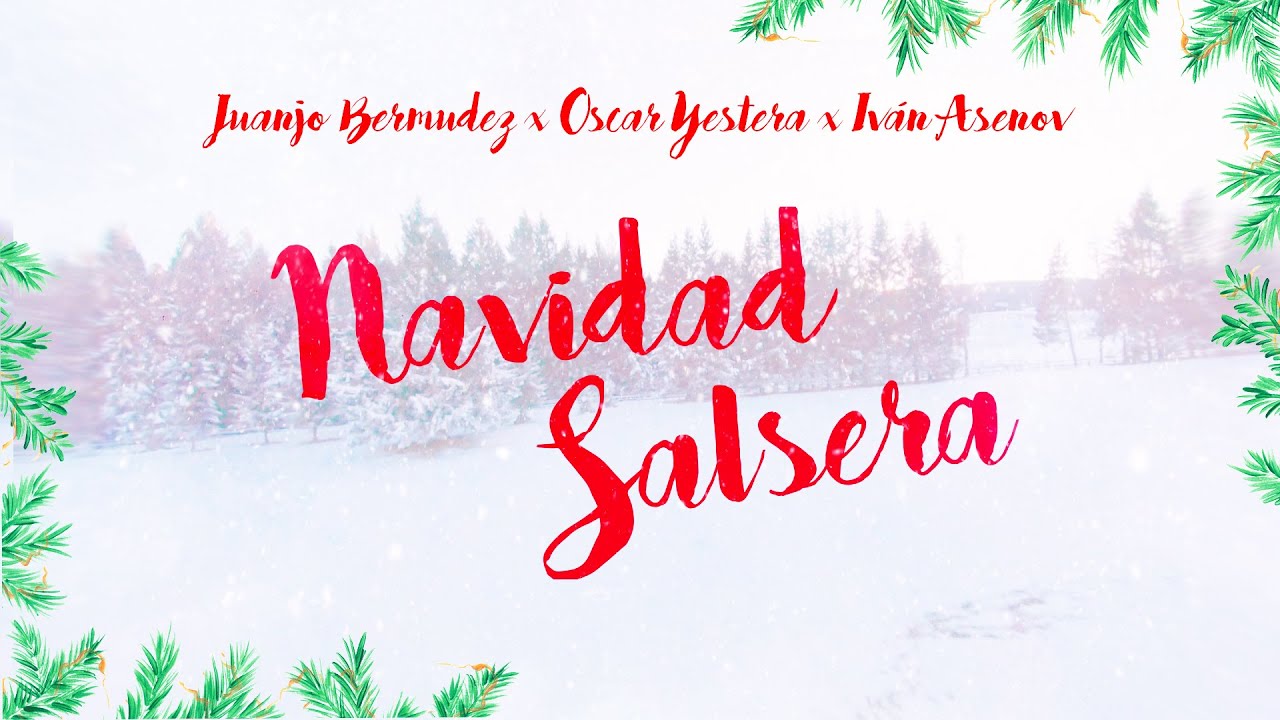 Juanjo Bermudez & Oscar Yestera feat. Ivan Asenov - Navidad Salsera ...