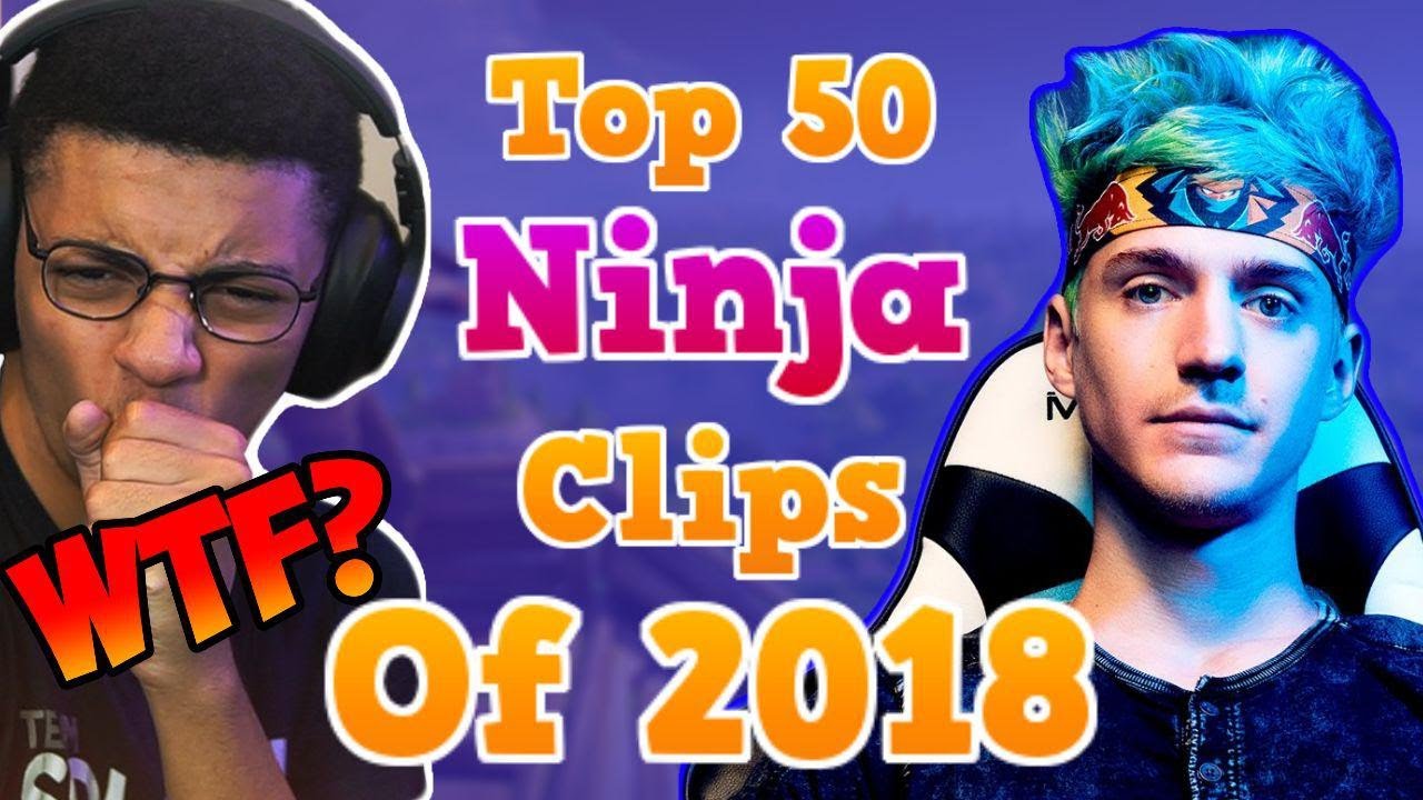 Top 50 Ninja Clips of 2018 | Ninja's Top 50 Best Highlights and Moments ...