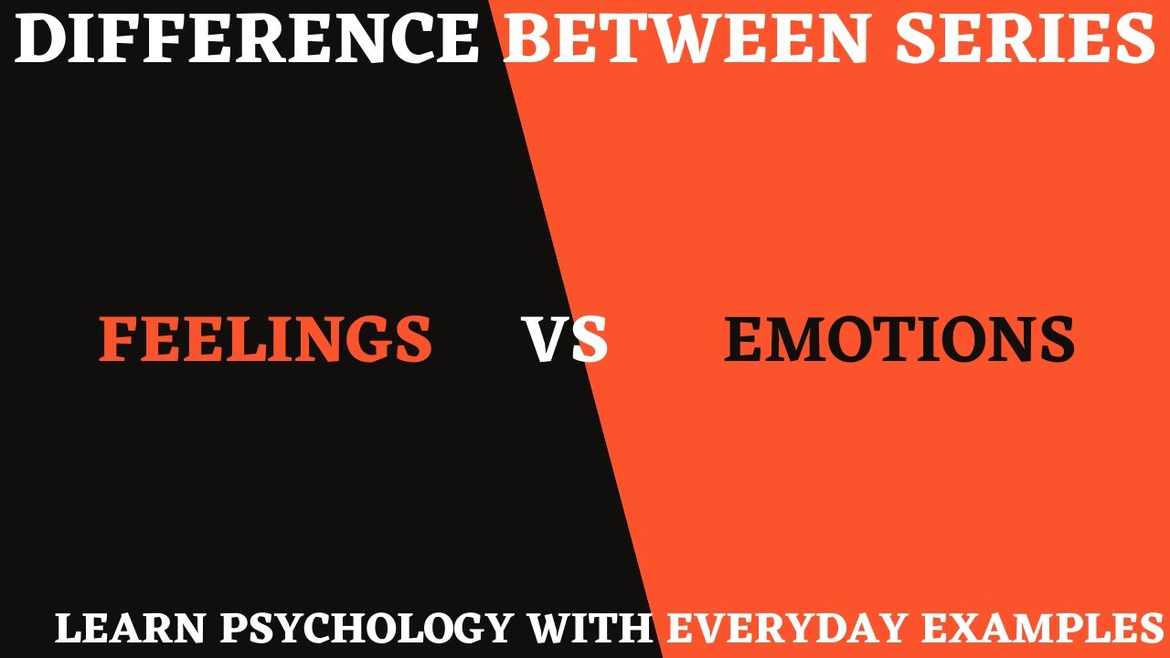 Feelings and Emotions || Difference between series || Lecture 4 - YouTube