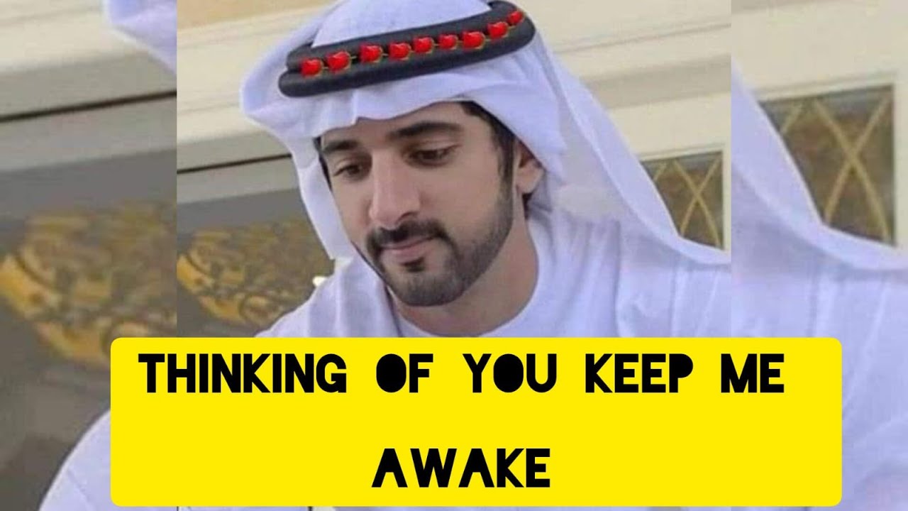 Thinking Of You Keep Me Awake 🥰 Sheikh Hamdan (فزاع حمدان بن محمد Fazza ...