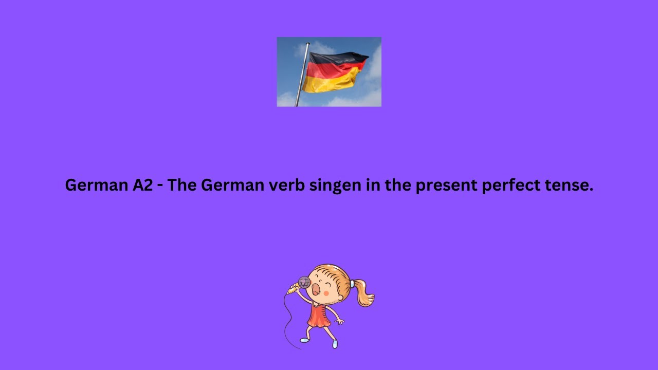 German A2 - The German verb singen in the present perfect tense - YouTube
