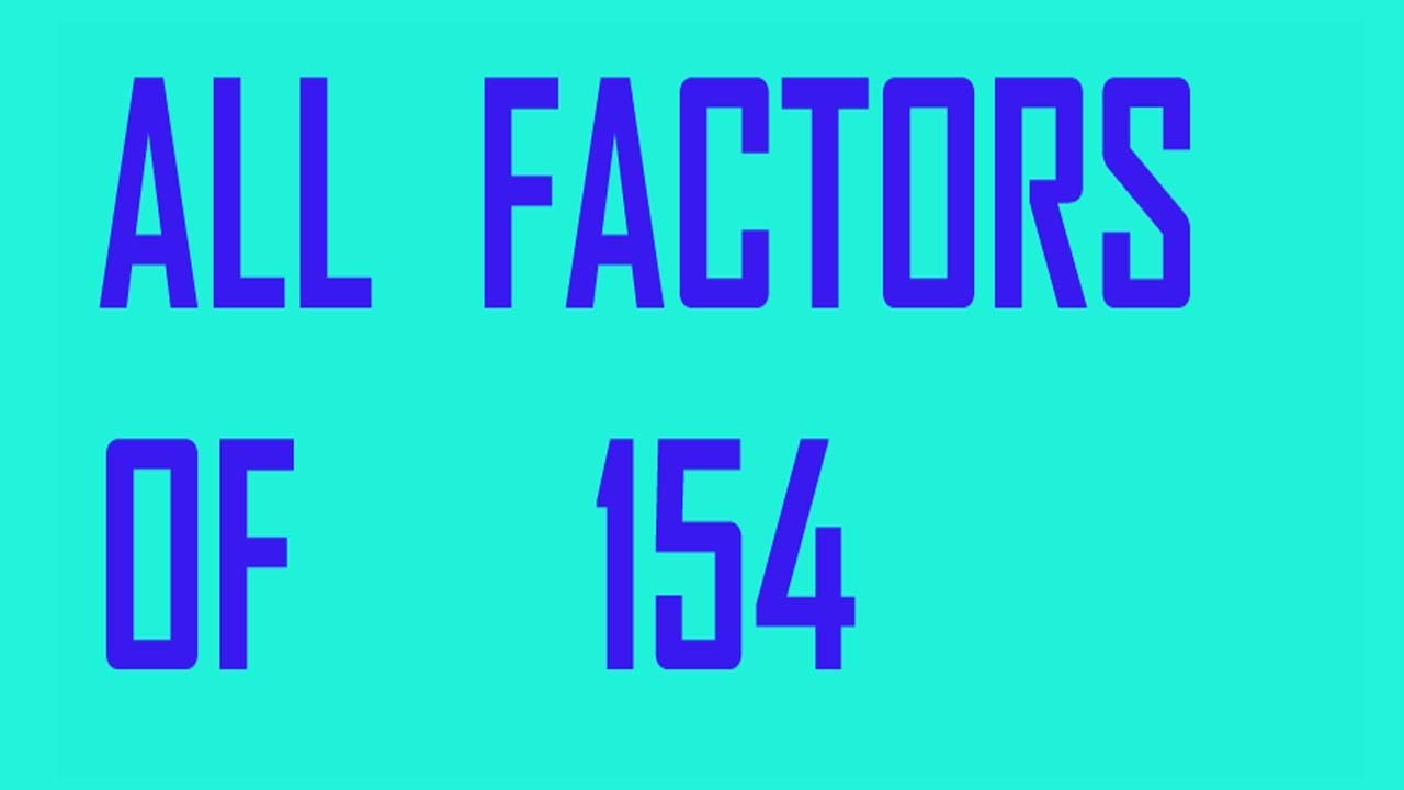 All The Factors Of 154 By Prime Factorization Method YouTube