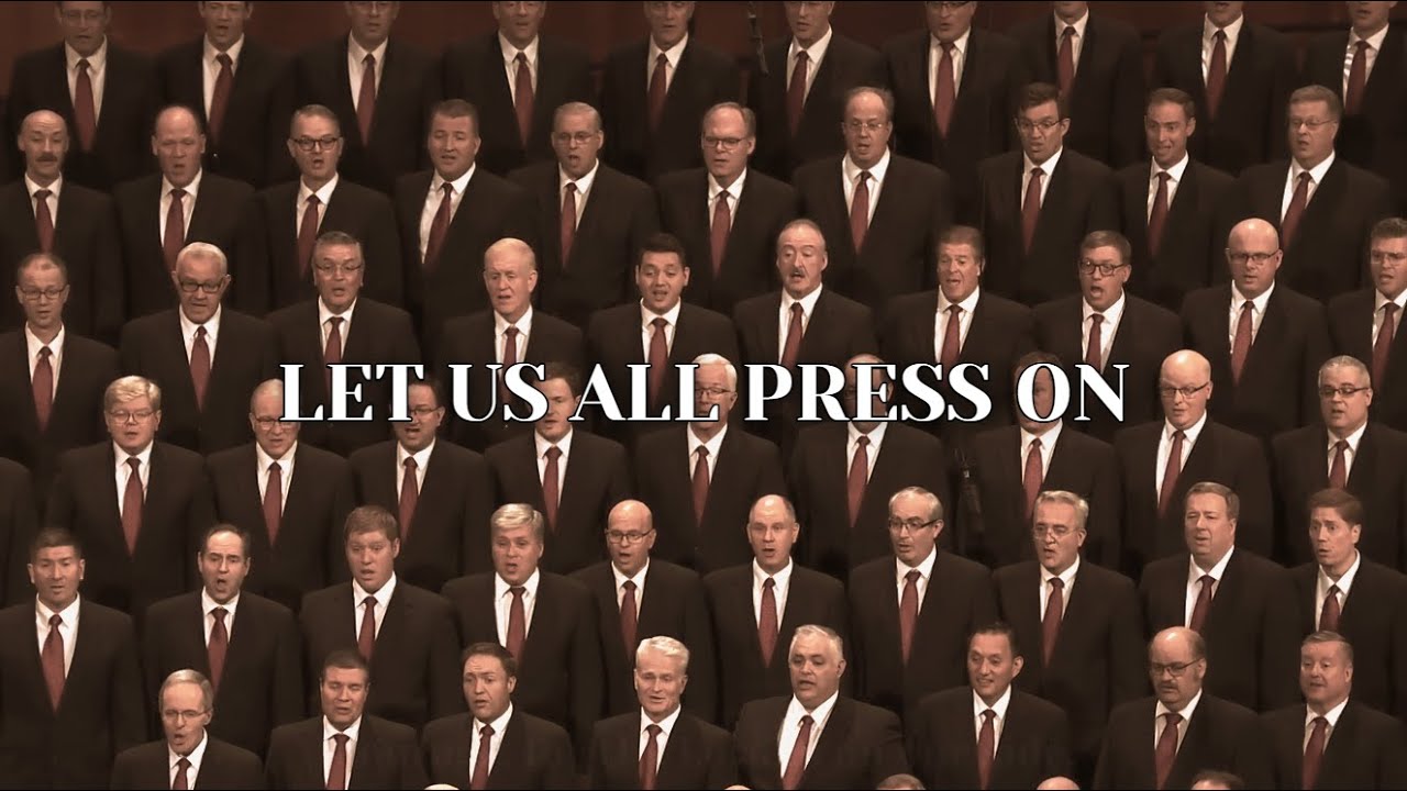 Let Us All Press On by Mormon Tabernacle Choir WITH LYRICS - YouTube