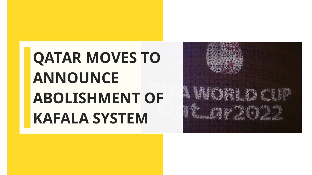 Qatar moves to announce abolishment of kafala system - YouTube