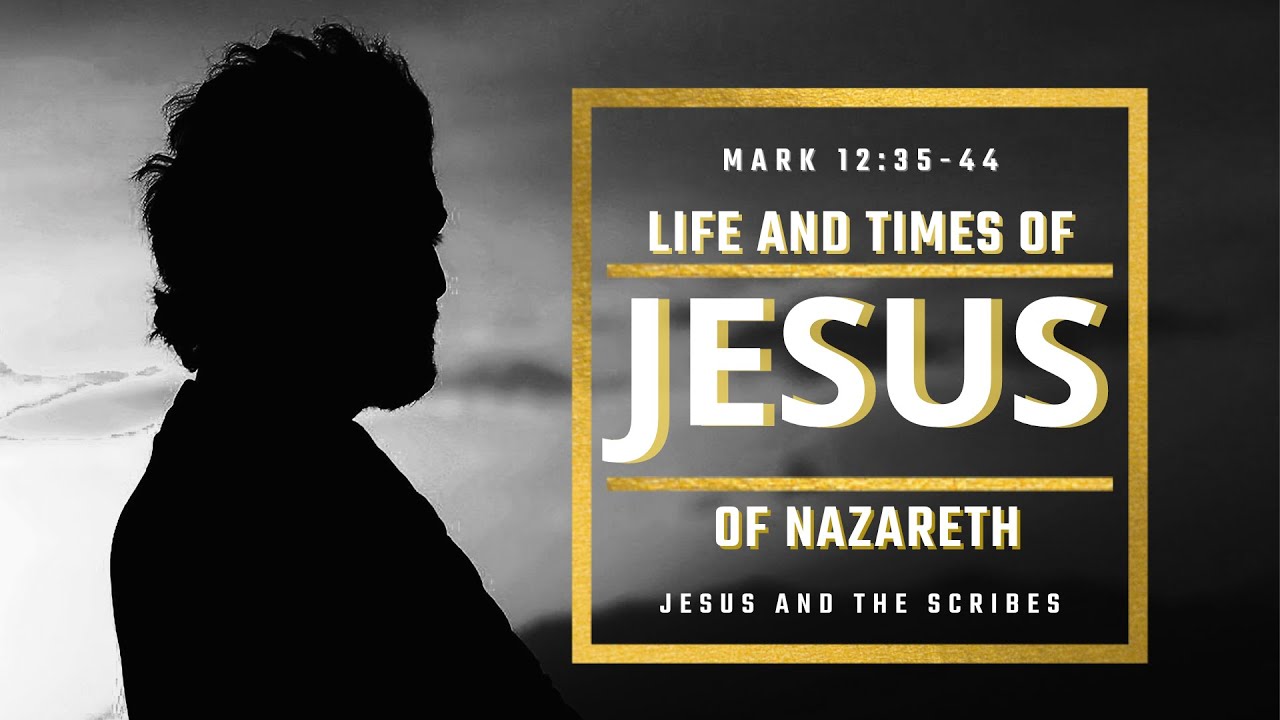 Jesus and the Scribes - Mark 12:35-44 - YouTube