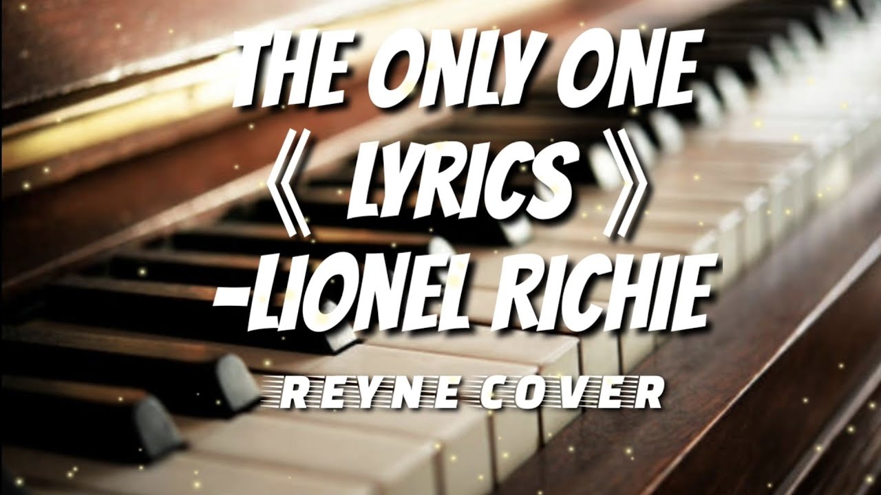 The Only One 《Lyrics》Lionel Richie( Reyne Cover) - YouTube
