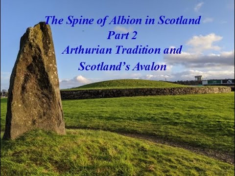 The Spine of Albion in Scotland, Part 2. Arthurian Tradition and ...