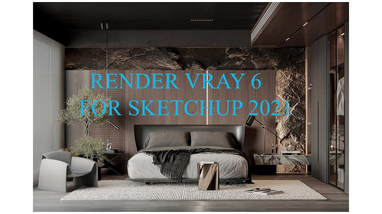 RENDER INTERIOR BY VRAY 6 SKETCHUP 2021 ( RENDER NỘI THẤT BẰNG VRAY 6 ...