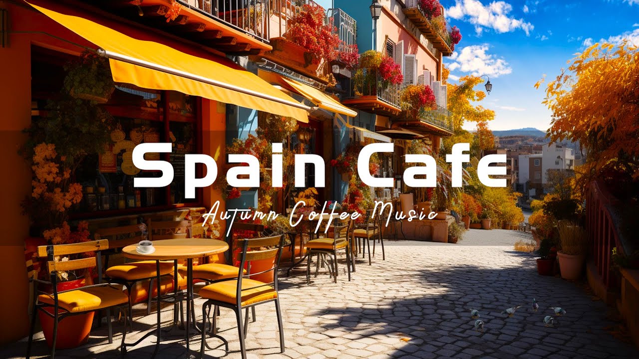 Spain Cafe Shop Ambience - Spanish Music | Relaxing Bossa Nova ...