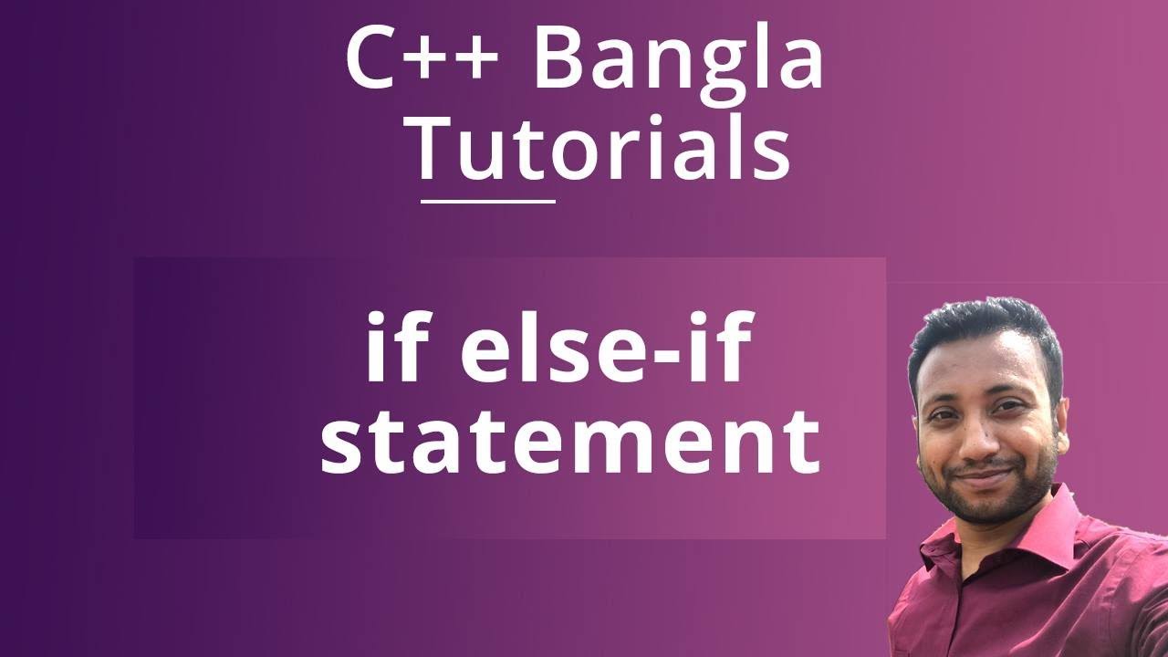 C Bangla Tutorials 22 If Else If Statement Youtube