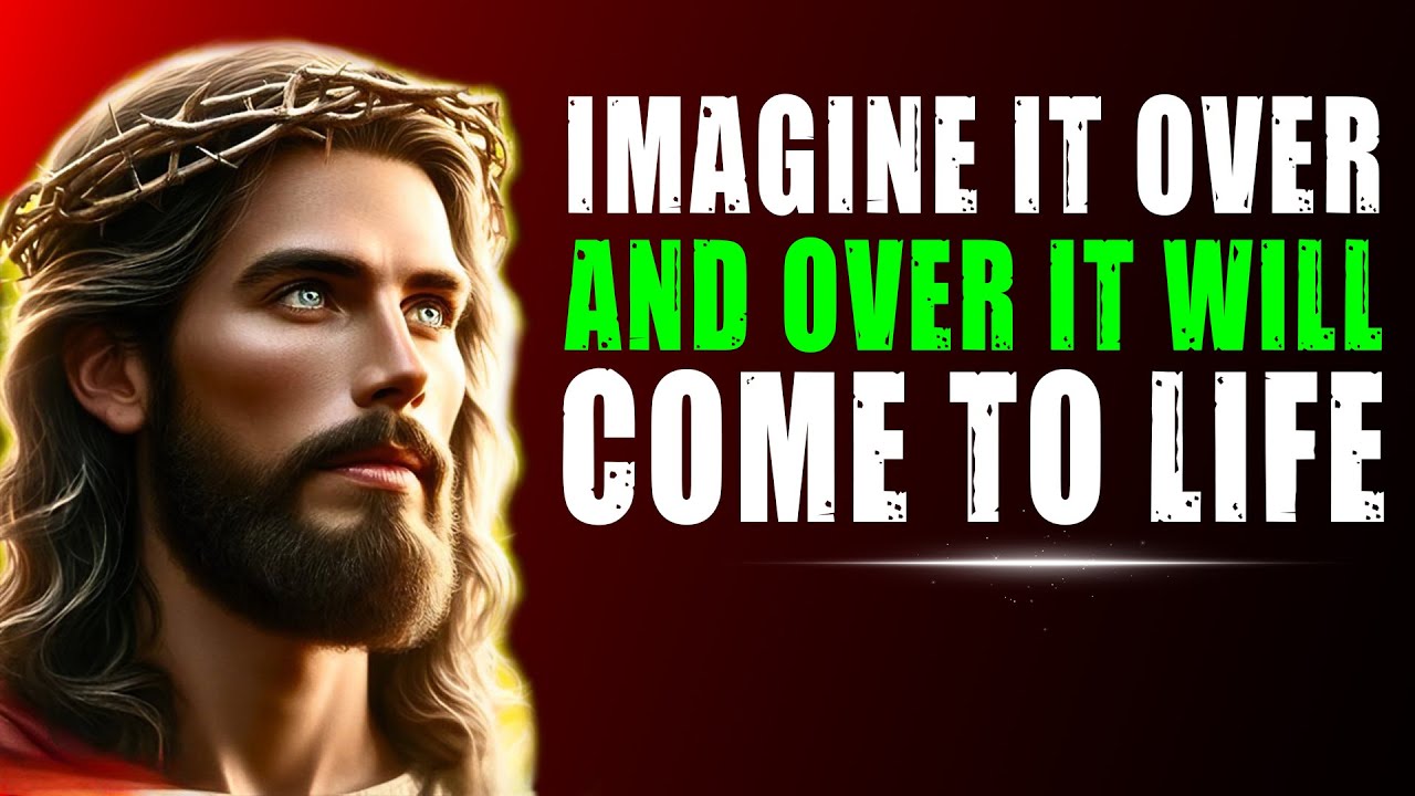 Imagine It Over and Over, It Will Come to Life - God Message Today ...