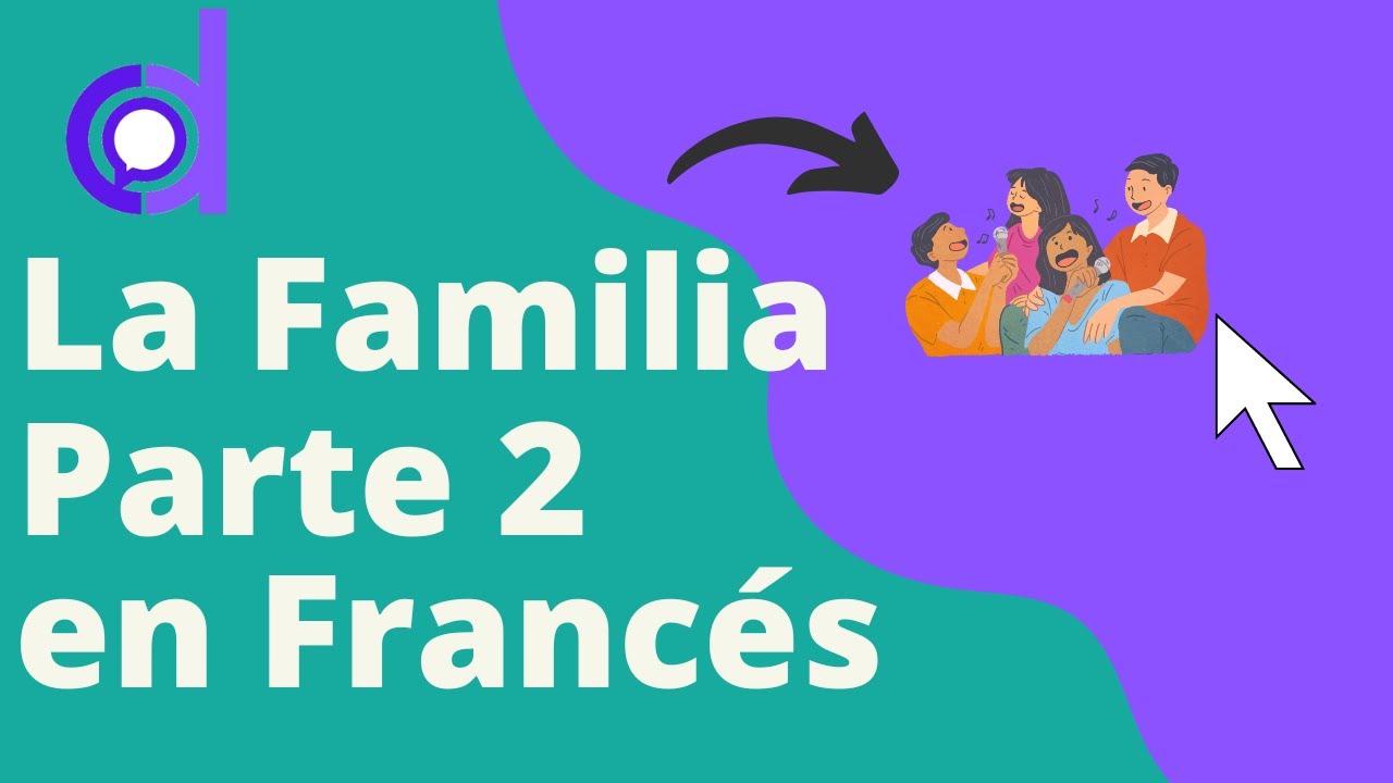 La Familia en Francés Parte 2 - YouTube