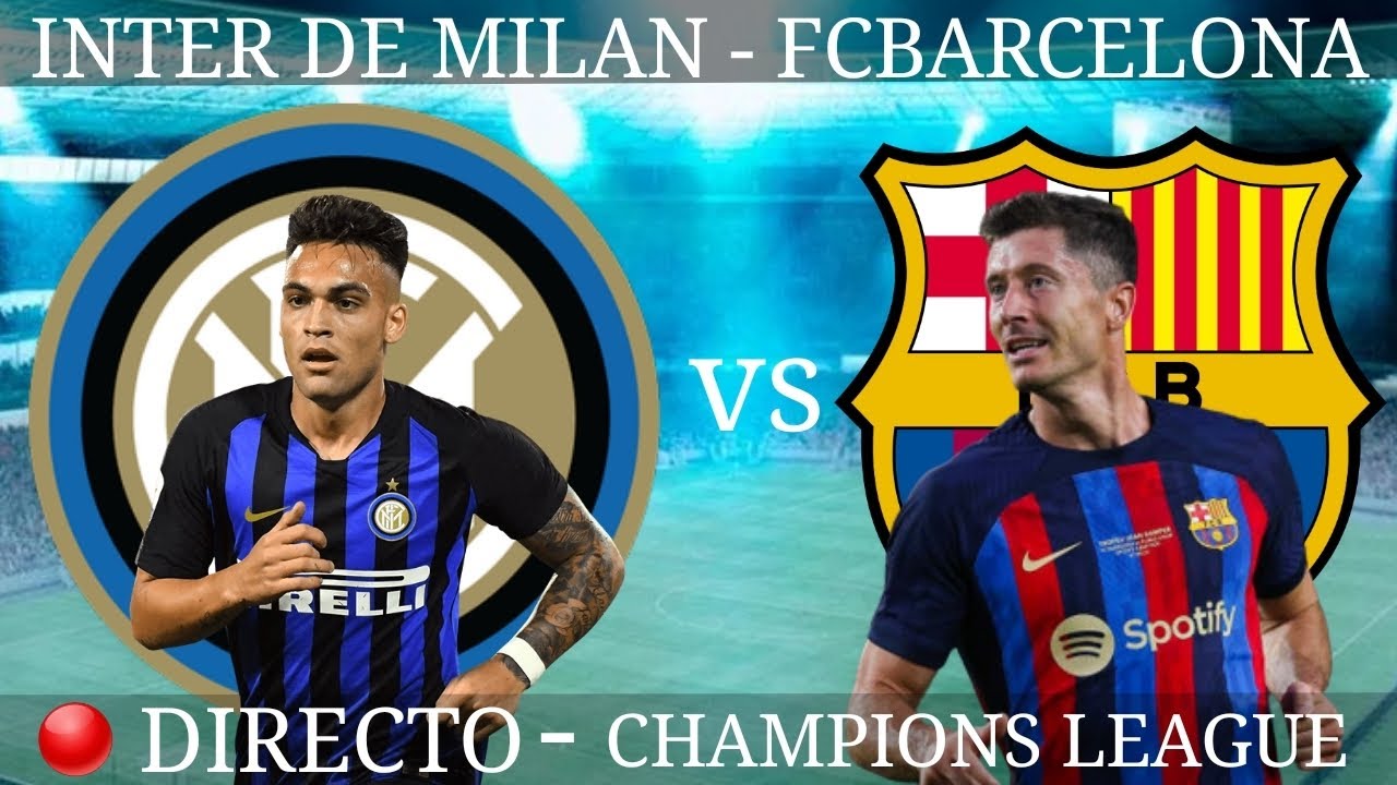 🔴 INTER de MILAN 1 - 0 BARÇA STREAMING ROBO PARTIDO ⚪ DIRECTO Previa ...