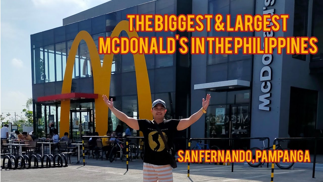 THE BIGGEST MCDONALD'S IN THE PHILIPPINES || SAN FERNANDO PAMPANGA ...