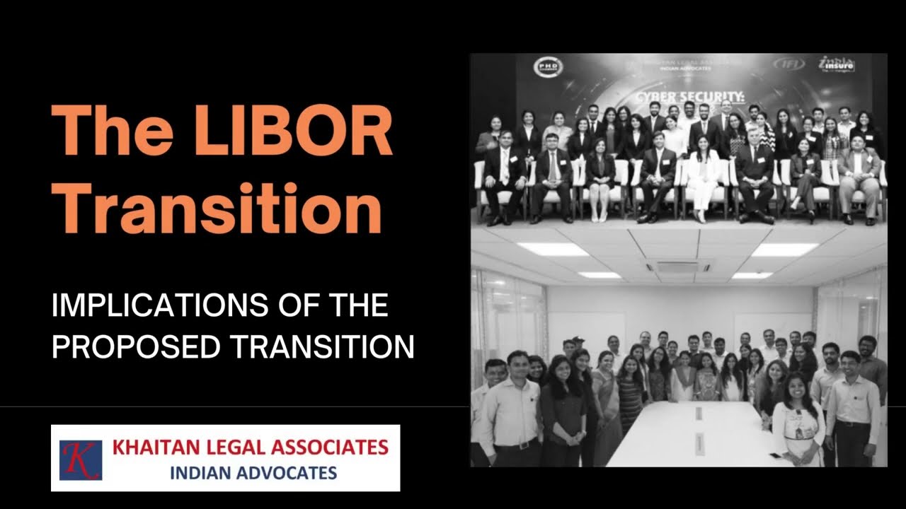 The Libor Transition Implications Guide | Khaitan Legal Associates ...