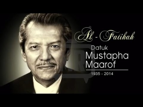 Datuk Mustapha Maarof | Biografi | 1935-2014