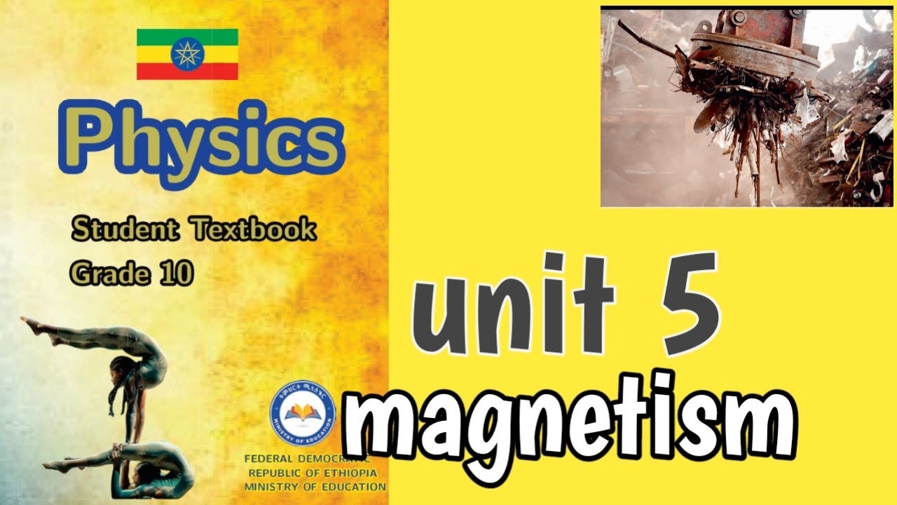 Grade 10 physics unit 5 part 1 magnetism #newcurriculum #ethiopianeducation #newtextbook - YouTube