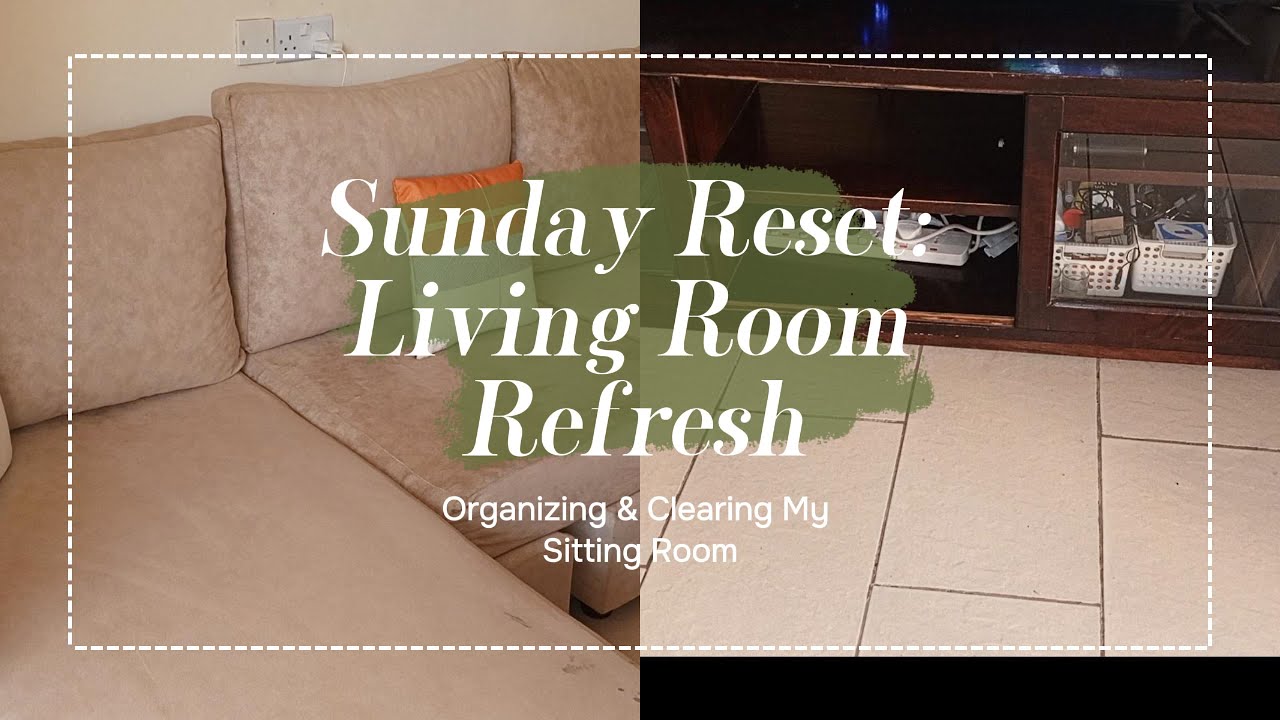 SUNDAY RESET: Living Room Reset - YouTube