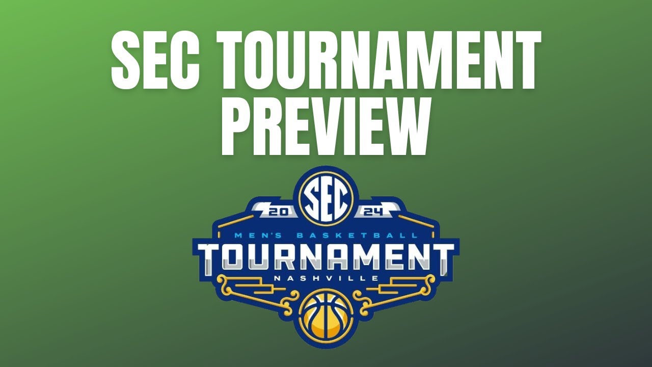 SEC Tournament Preview 2024 (College Basketball Betting) - YouTube