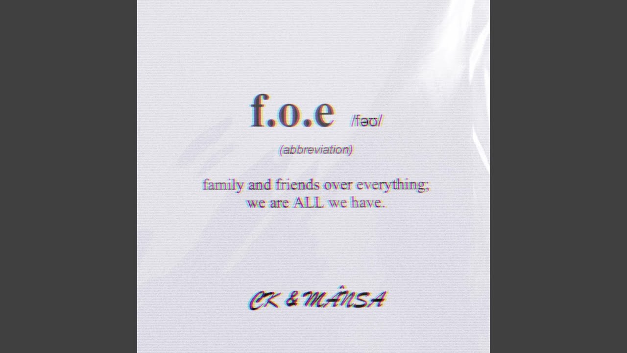 F.O.E (Family and Friends Over Everything) - ĆK & Mansa: Song Lyrics ...