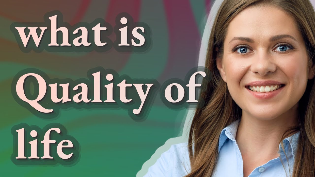 Quality of life | meaning of Quality of life - YouTube