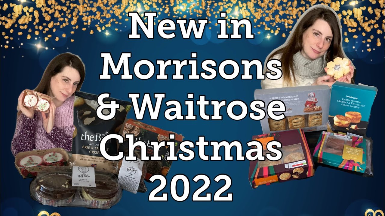 New In Christmas 2022 | Morrisons & Waitrose | Festive Snacks - YouTube