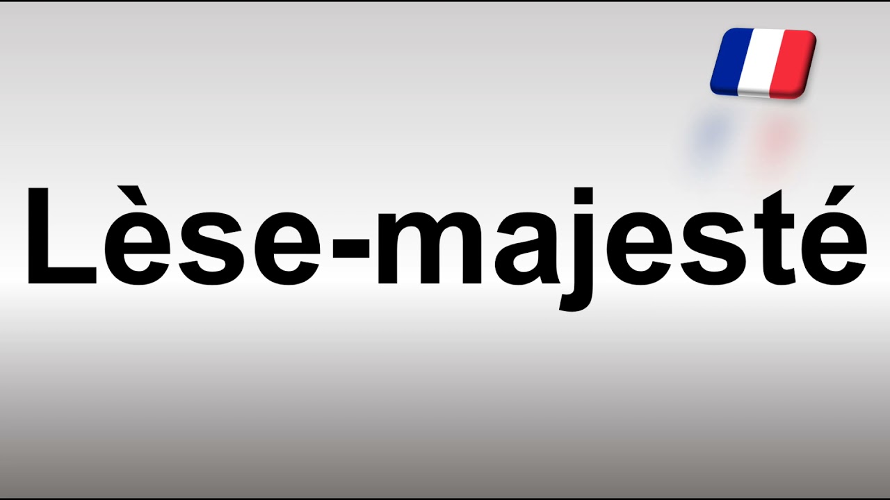 How to Pronounce Lese-Majeste - YouTube