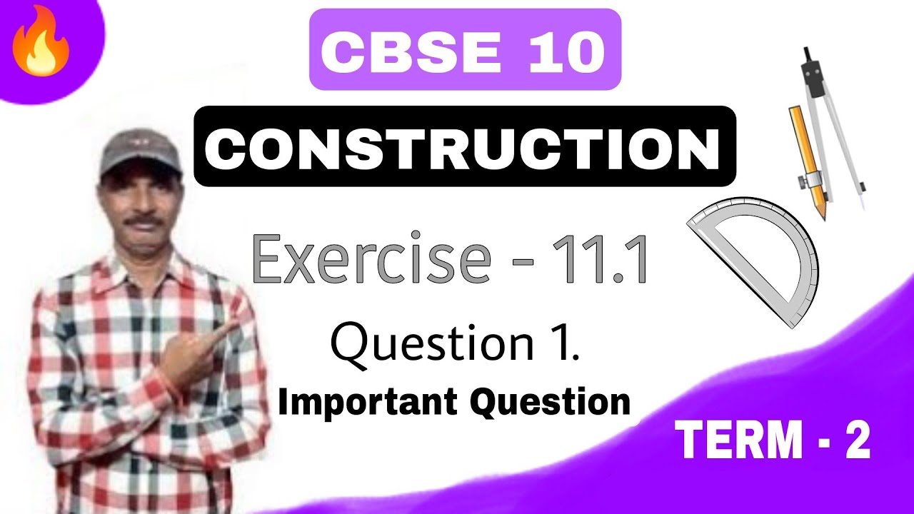 Construction Exercise 11.1 Question 1 , Class 10 CBSE. - YouTube